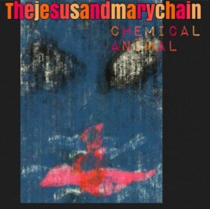 ‘Chemical Animal’, nuevo single de The Jesus and Mary Chain | Exile SH ...